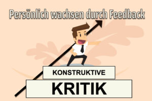 Konstruktive Kritik: Tipps für Ihr Feedback
